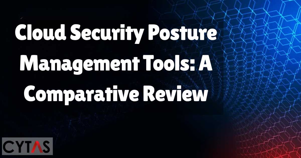 Cloud Security Posture Management Tools